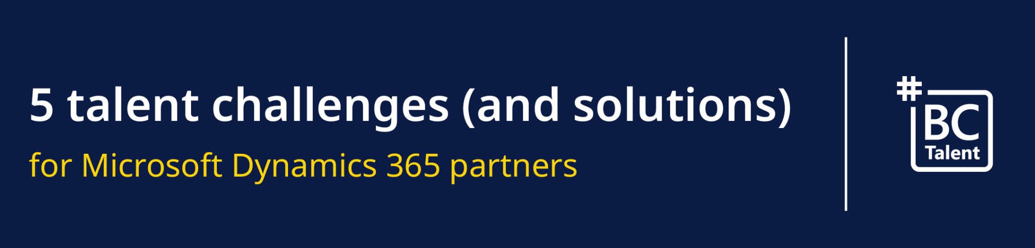5 talent challenges [and solutions] for Microsoft Dynamics 365 partners ...